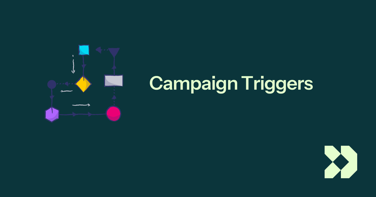 Campaign Triggers | Customer.io Docs